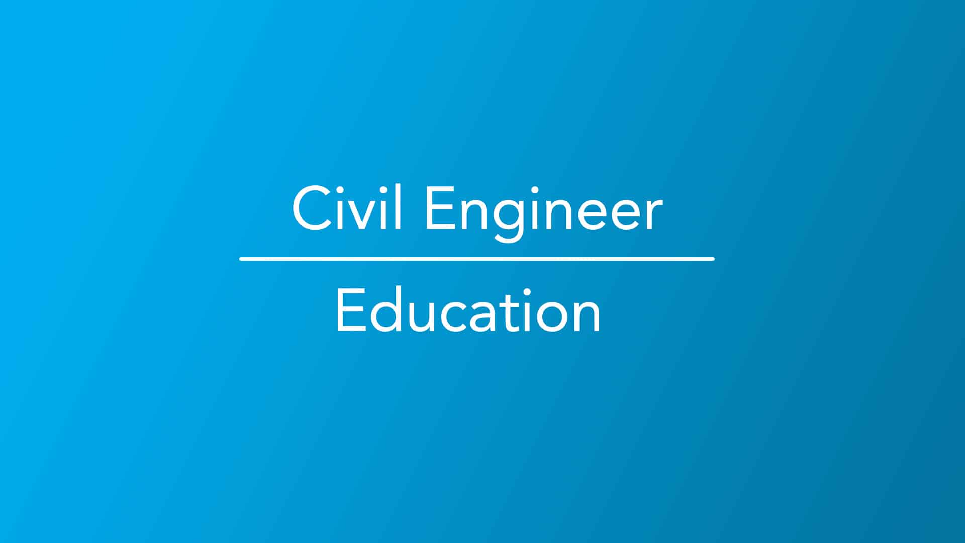Civil Engineer | Education - Career Girls