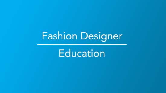 How to Become a Fashion Designer - What You Need To Know