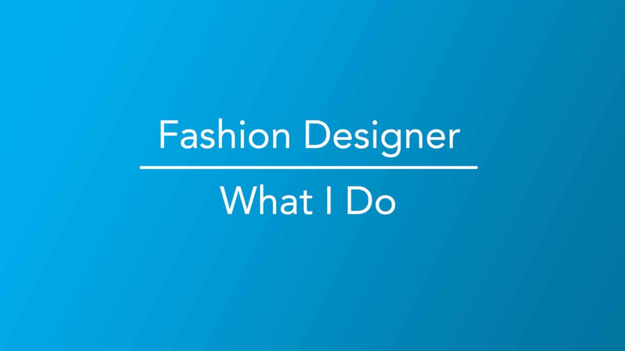 How to Become a Fashion Designer - What You Need To Know