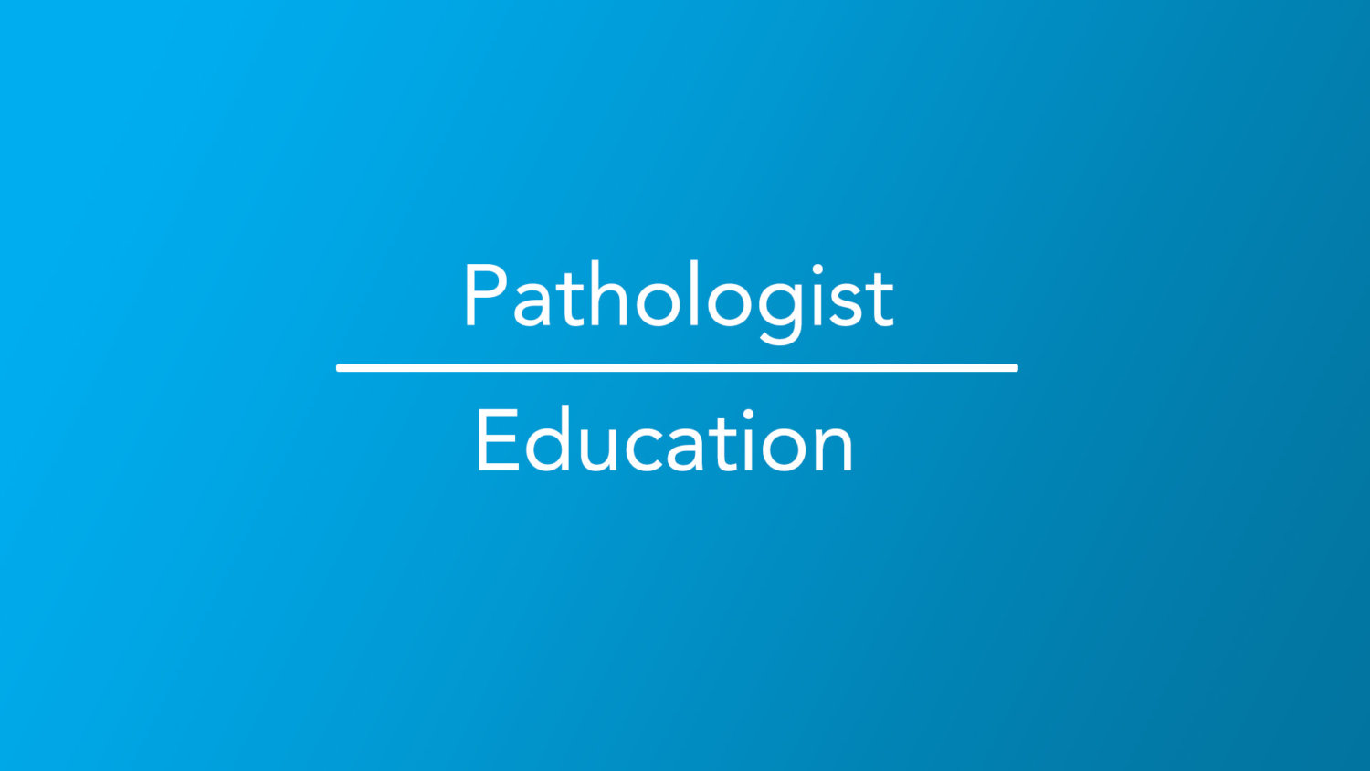 Pathologist Education - Career Girls