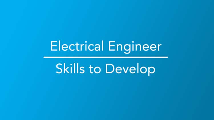 Electrical Engineer Skills to Develop - Career Girls