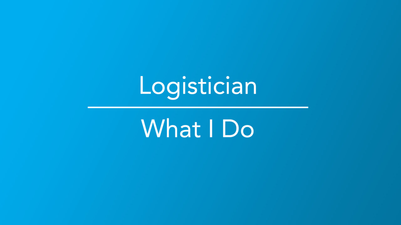 How to Become a Logistician - Career Girls - Explore Careers