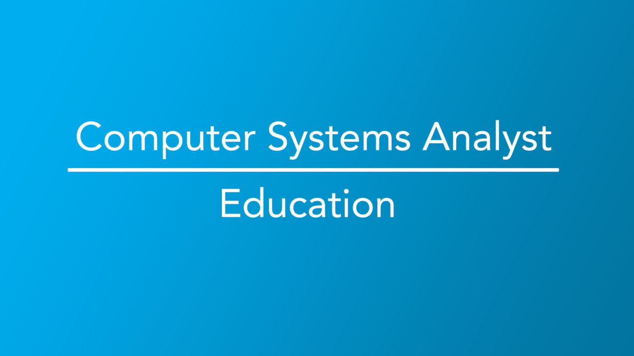 How to Become a Computer Systems Analyst | Career Girls - Explore
