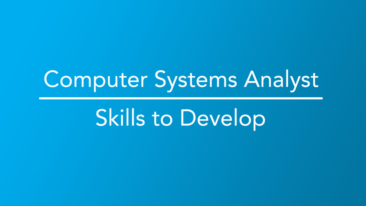 How to Become a Computer Systems Analyst | Career Girls - Explore